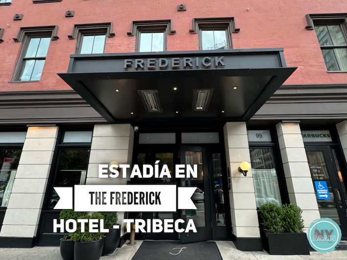 Estadía en The Frederick Hotel en Tribeca - NY Again